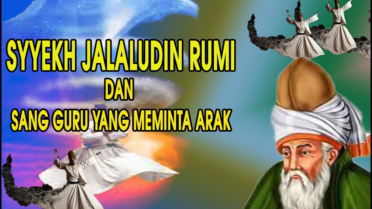 SYEKH JALALUDIN AR-RUMI. l KISAH GURUNYA IMAM RUMI YANG MEMINTA ARAK ...