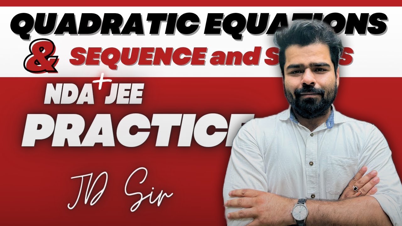 Part 2 Sequence series + Quadratic Equations Practice Nda + Jee | Jd Sir Shaan Batch Nda 2 2024 ...