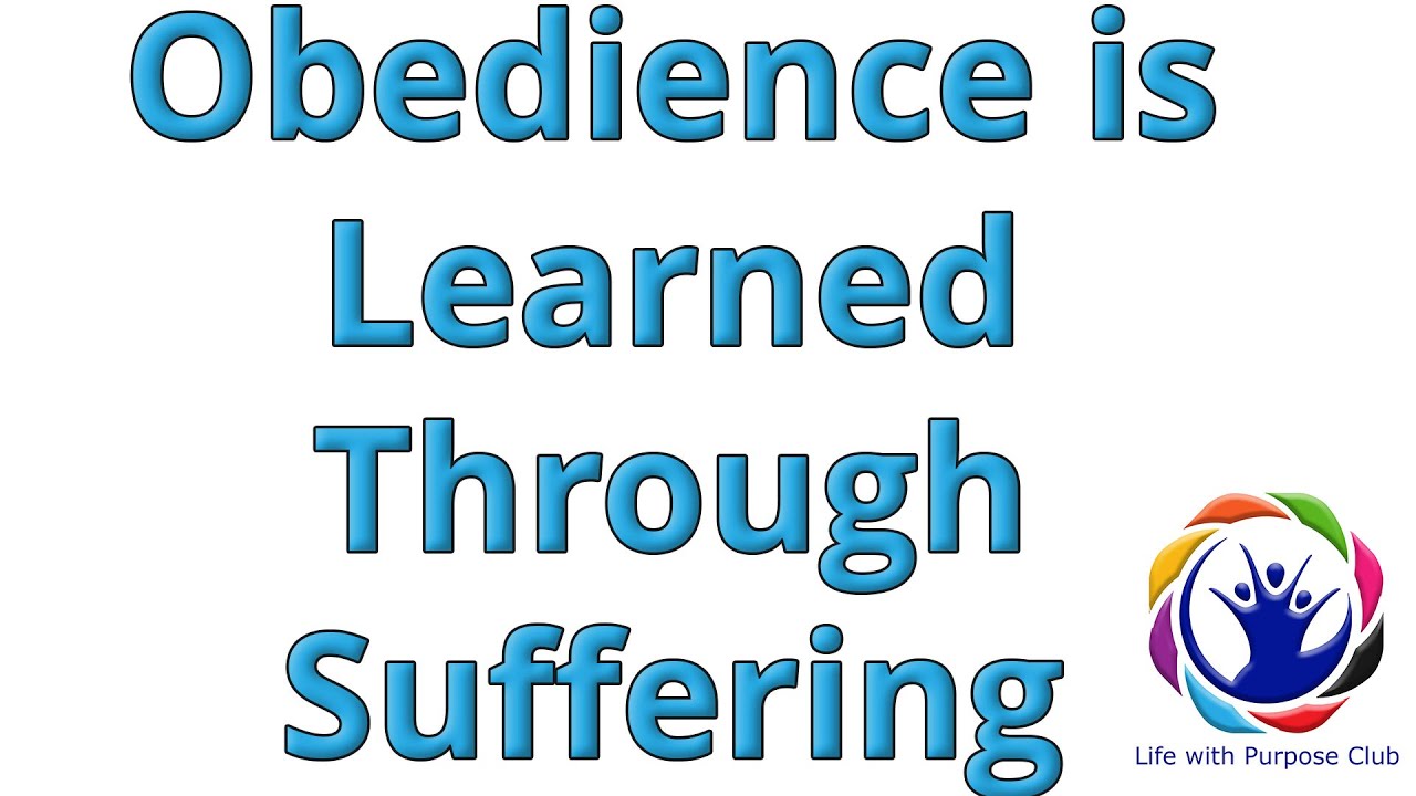 Obedience is Learned Through Suffering - YouTube