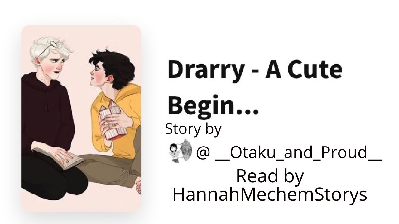 Drarry Fanfic||A Cute Beginning||By __Otaku_and_Proud__||Read by ...