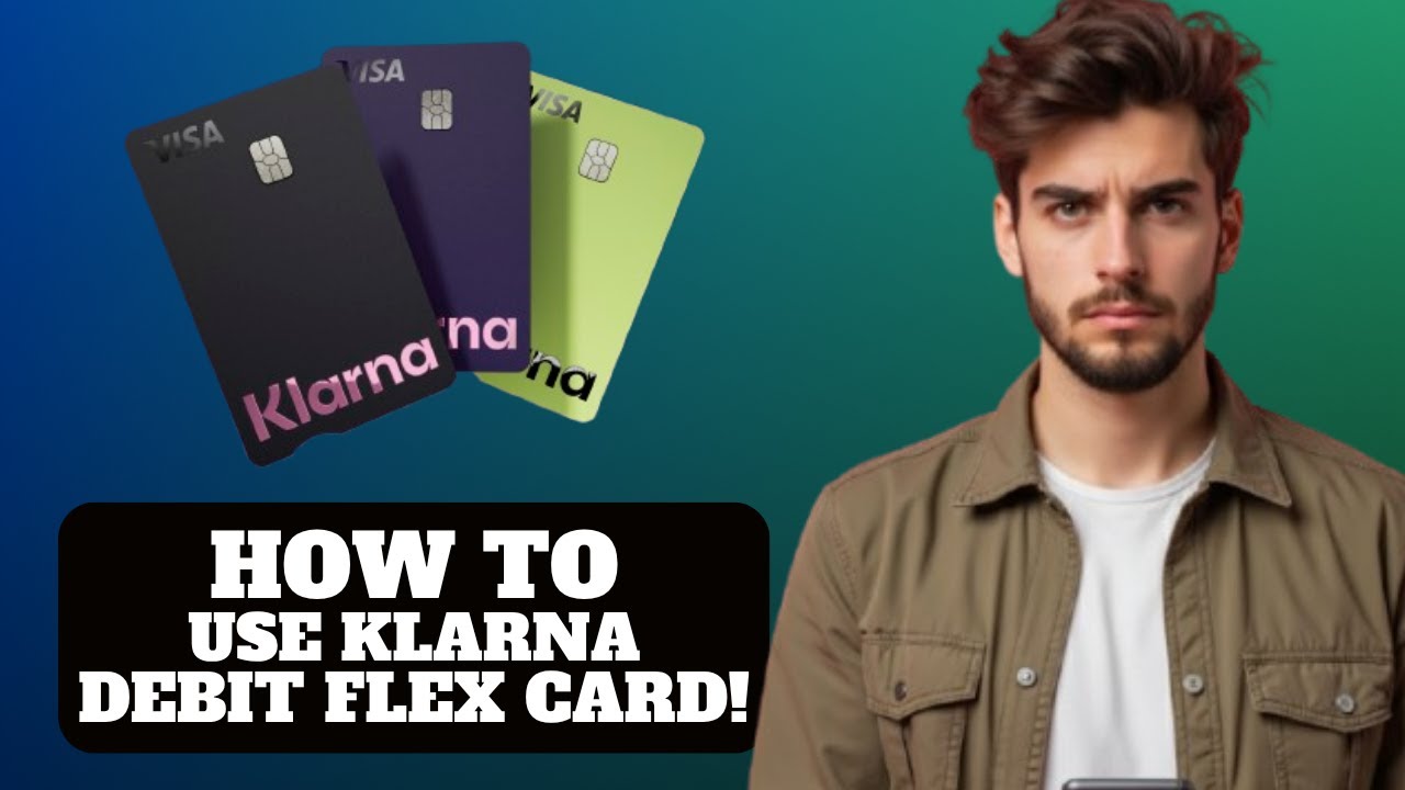 How to use Klarna Debit Flex Card 2025 - YouTube