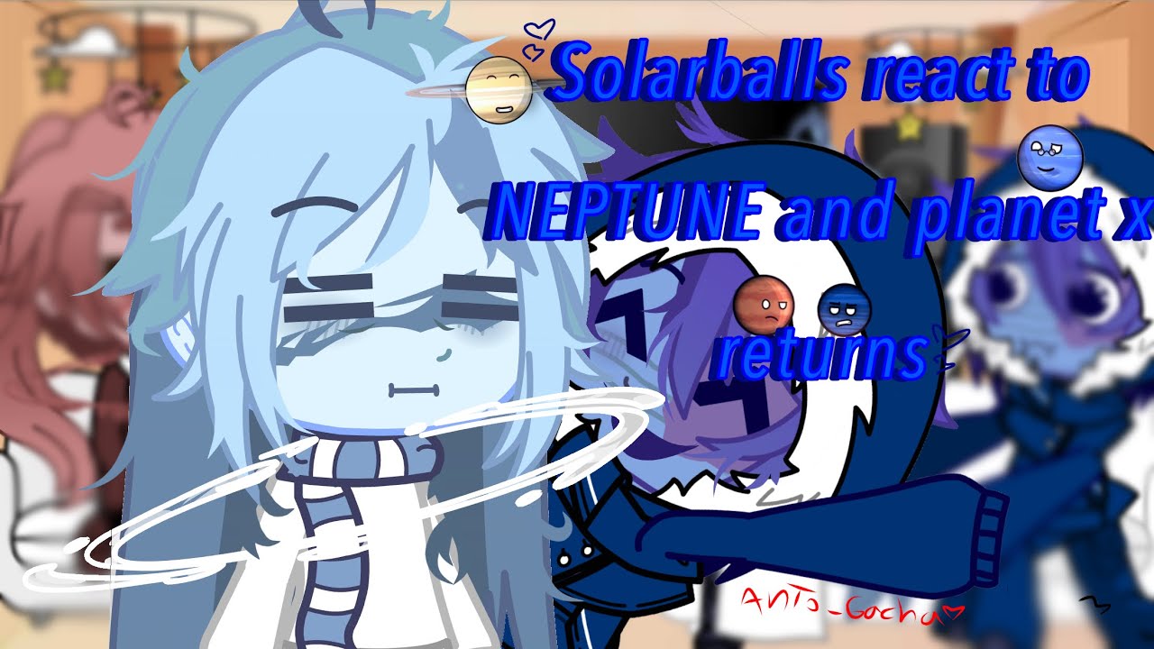 Solarballs react to NEPTUNE and planet x returns mi primera reacción 2/ ...