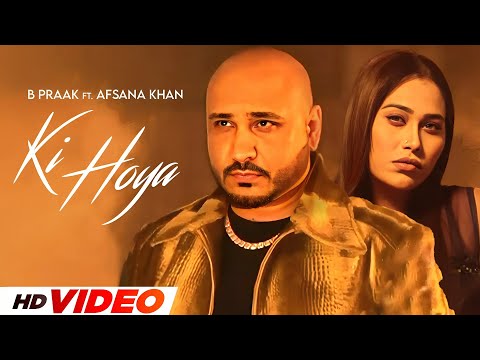 Ki Hoya (HD Video) | B Praak | Afsana Khan | New Punjabi Songs 2025 | Latest Punjabi Songs 2025