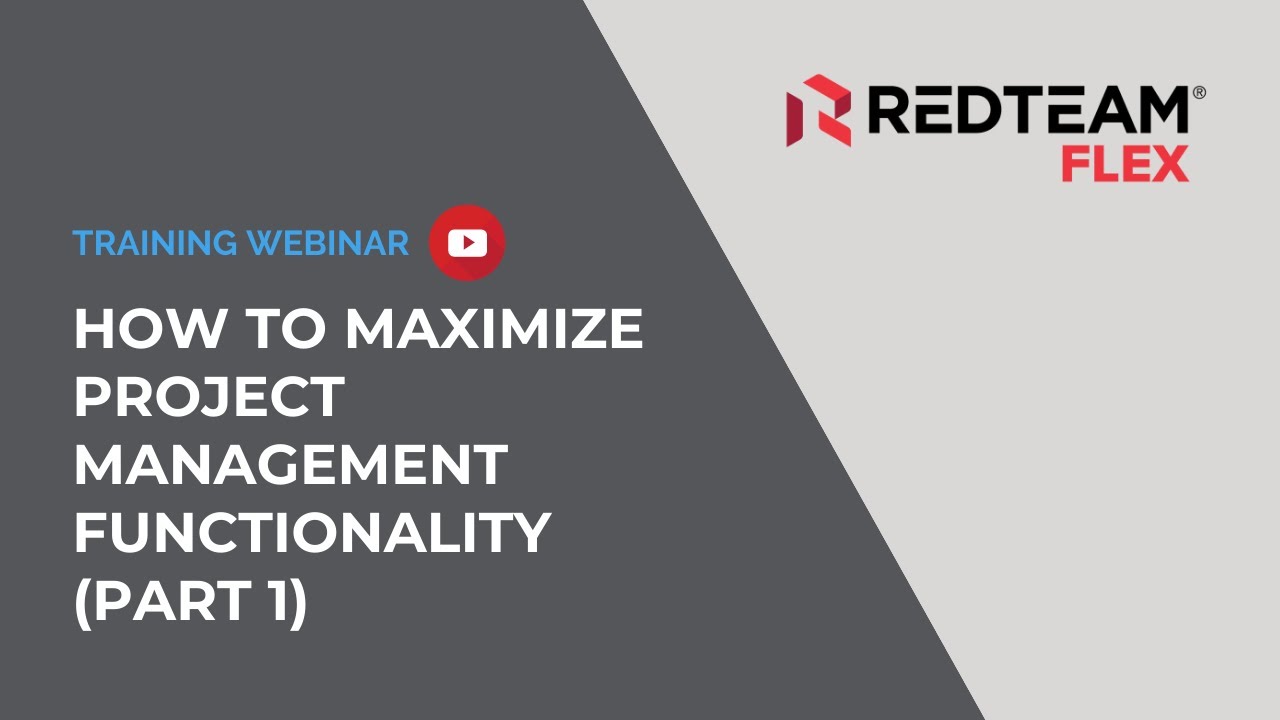 Webinar: RedTeam Flex - How to Maximize Project Management Functionality (Part 1) - YouTube