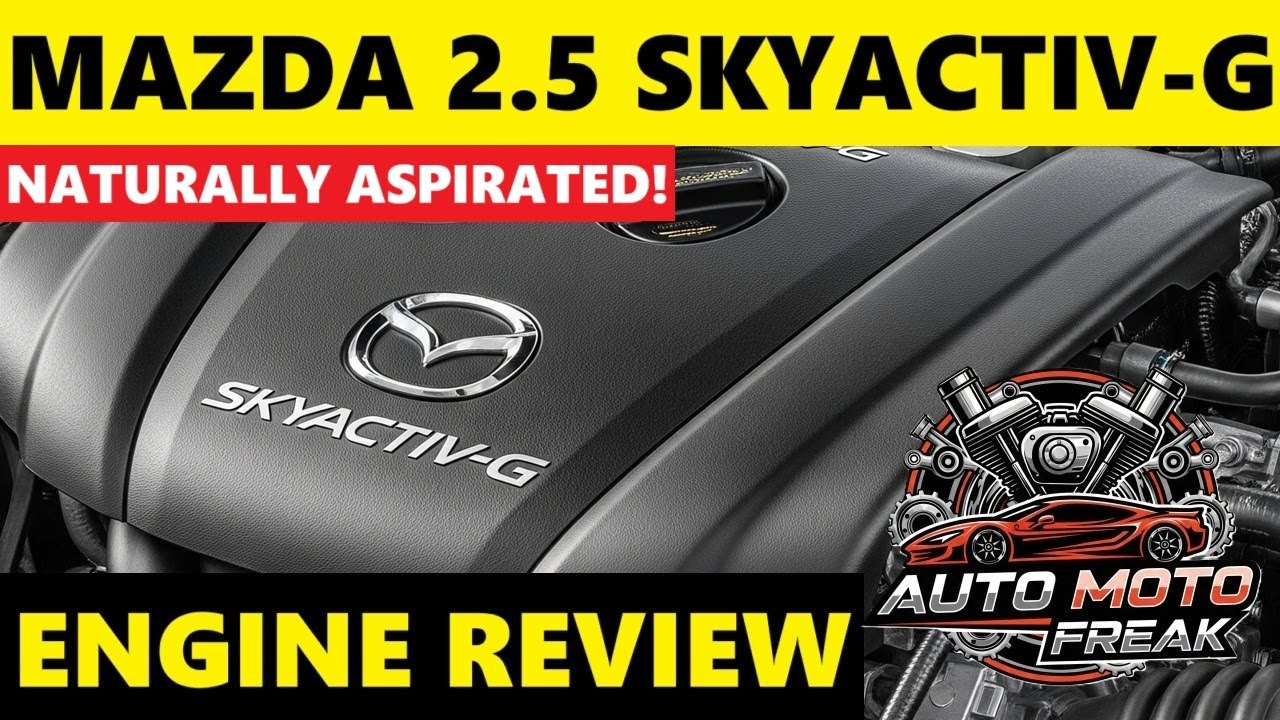 2.5 SKYACTIV-G REVIEW, PROBLEMS, RELIABILITY, FAILURES, FUEL CONSUM ...