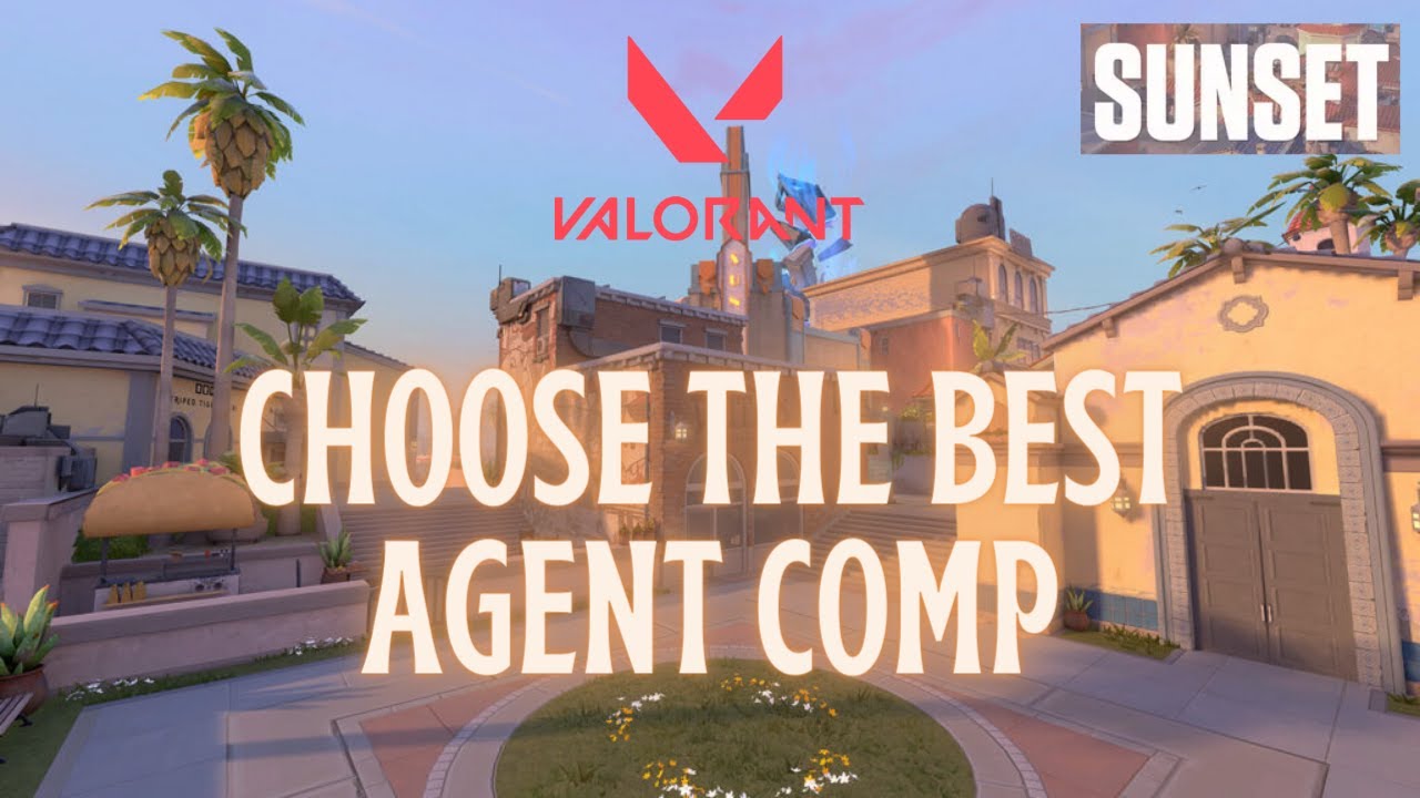 What are the best Valorant Agents for the Map Sunset 2024? - YouTube