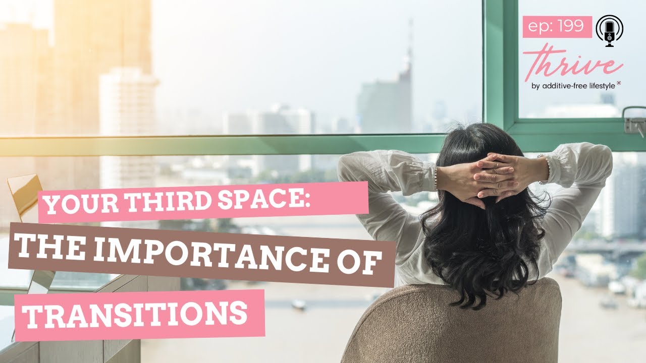 Episode 199 - Your Third Space – The Importance of Transitions - YouTube