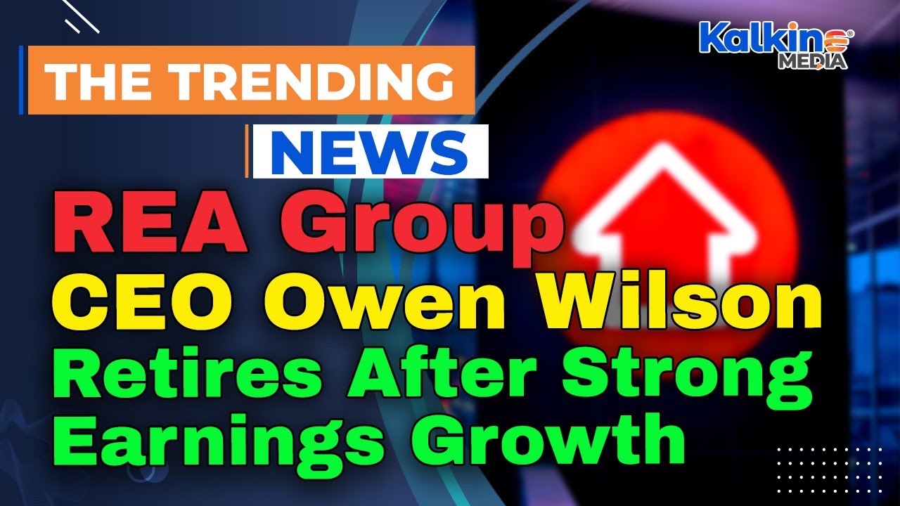 REA Group CEO Owen Wilson Retires After Strong Earnings Growth - YouTube
