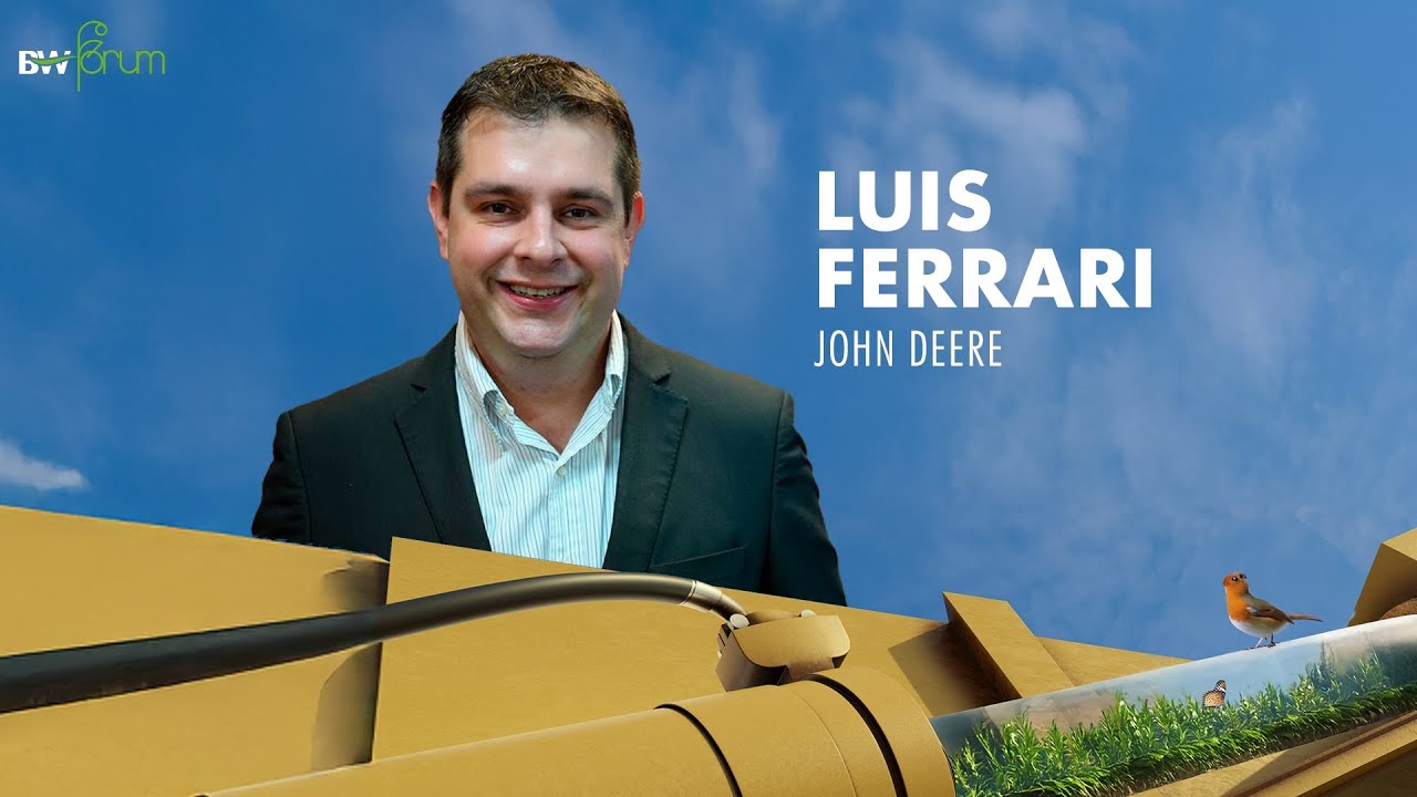 BW Fórum - Episódio 4 - Luis Ferrari (John Deere - Corporate Affairs ...