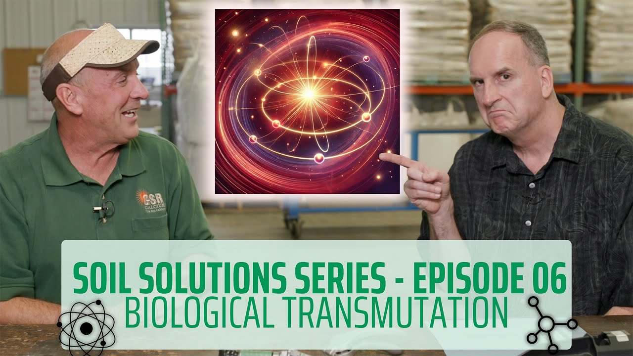 Soil Solutions Series | Ep. 06 | Biological Transmutation: Where Did ...