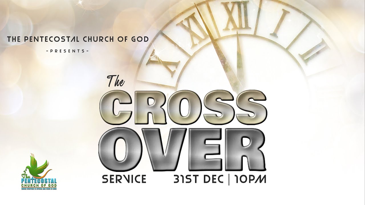 Pentecostal Church Of God Old Years Night Service 31-December-2022 ...