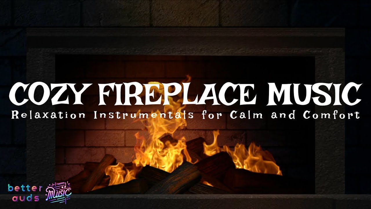 Cozy Fireplace Music – Relaxation Instrumentals for Calm and Comfort ...