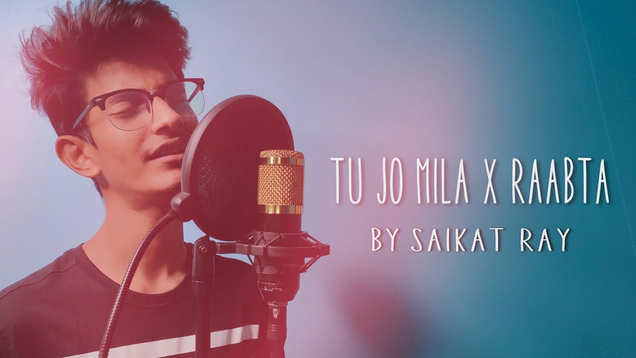 Tu Jo Mila x Raabta - Mashup | by Saikat Ray - YouTube