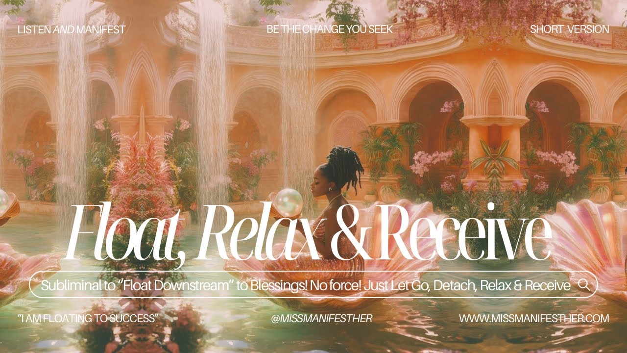 🌊 Float Downstream Subliminal Detach, Let Go, Relax + MANIFEST 🙏 Less Force, More Ease + Flow 💖 ...