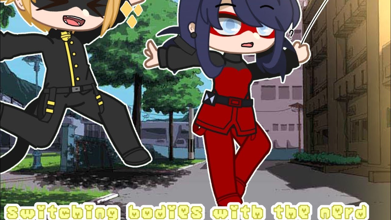 switching bodies with the nerd "nerd au" ||Miraculous Ladybug|| - YouTube