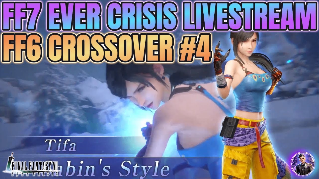[Final Fantasy 7 Ever Crisis] LIVE STREAM EP.23 | Final Fantasy 6 ...