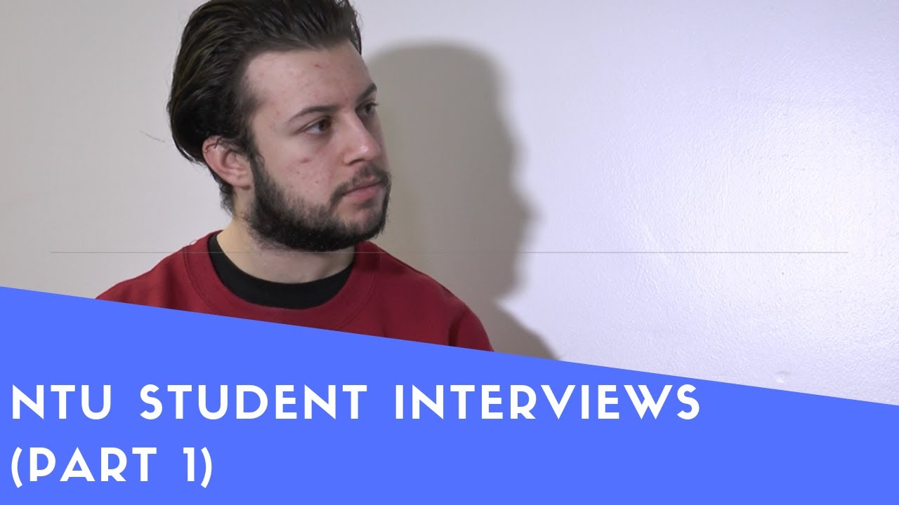 NTU STUDENT INTERVIEWS - (Part 1) - YouTube