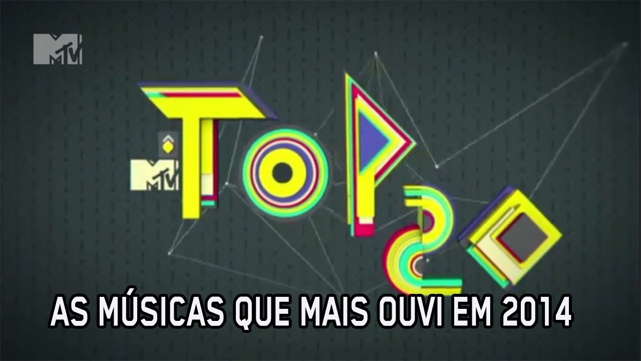 AS MÚSICAS QUE MAIS OUVI EM 2014 - TOP 20 MTV - YouTube