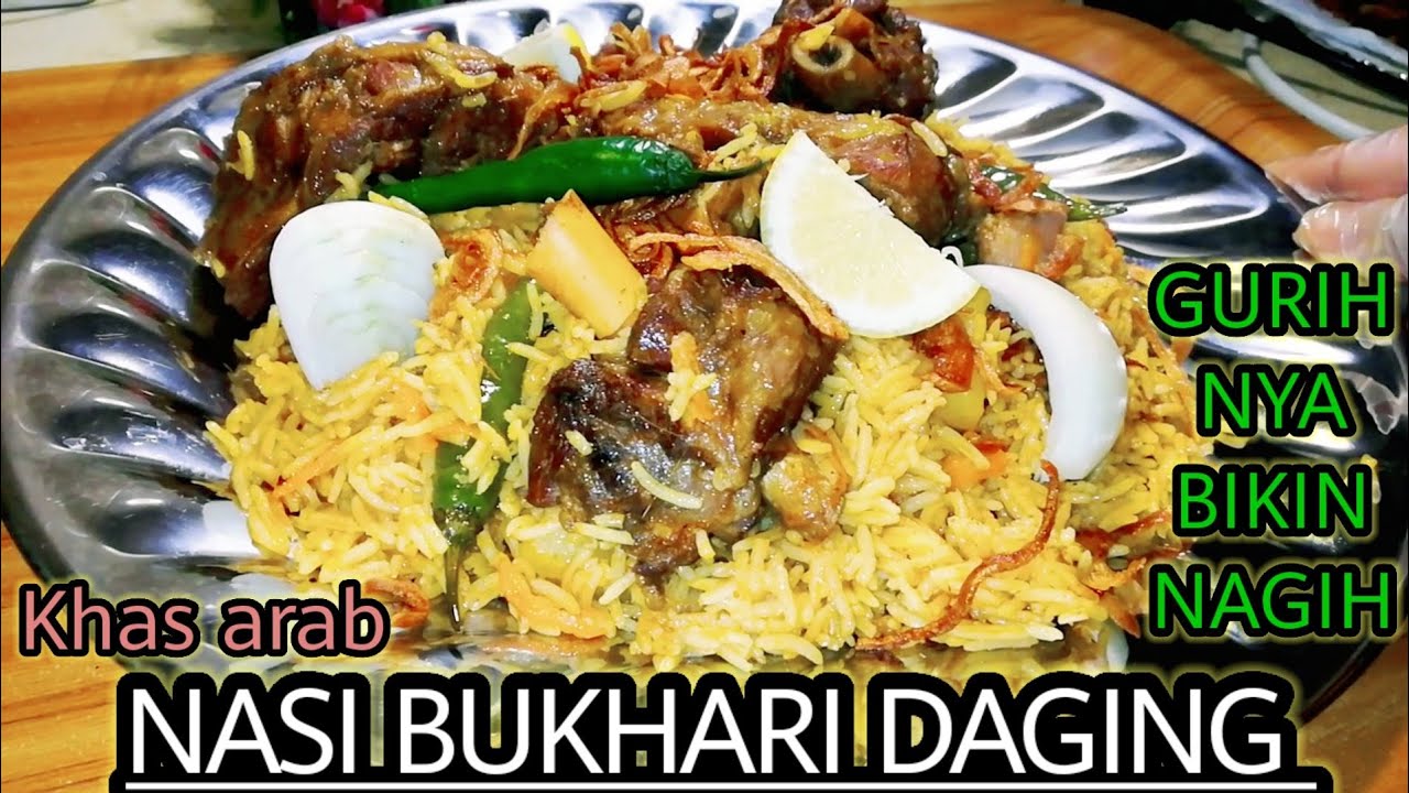 CARA MEMBUAT NASI BUKHARI DAGING YANG ENAK DAN GURIH KHAS ARAB | HOW TO ...