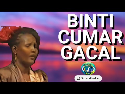 Binti Cumar Gacal | Heestii Warsan