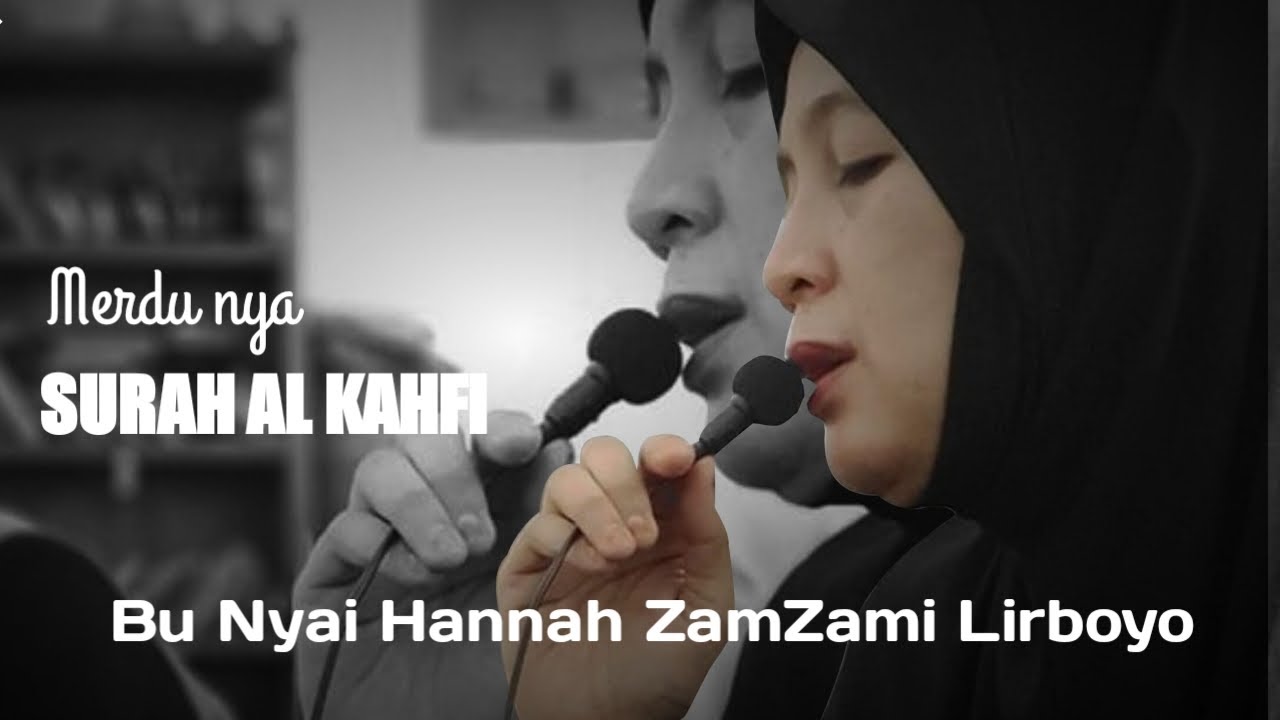 SURAH AL KAHFI | Umi Hannah Zamzami Lirboyo - YouTube