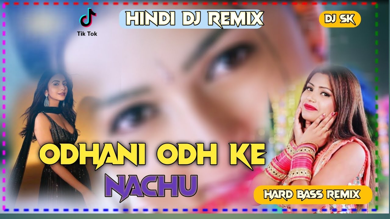 #hindi remix odhani odhake nachu Dj Sk Remix Nepal - YouTube