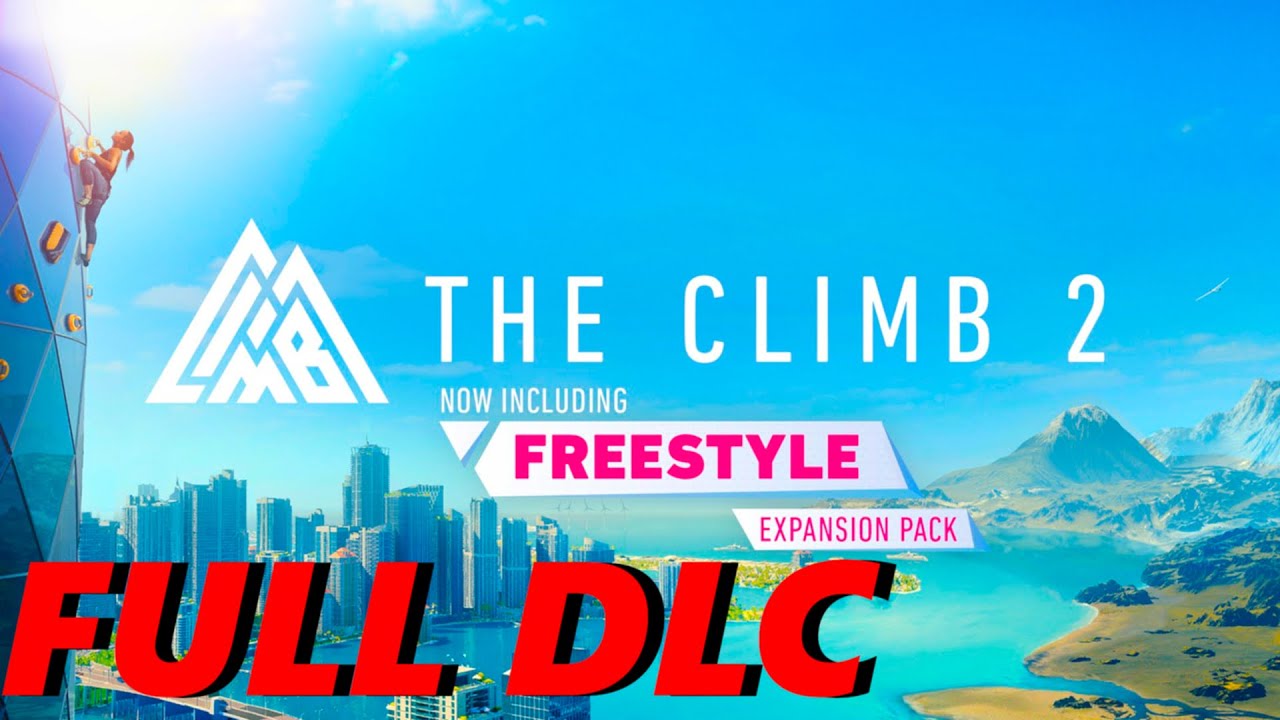 The Climb 2 VR Freestyle Expansion Pack DLC FULL WALKTHROUGH [NO ...