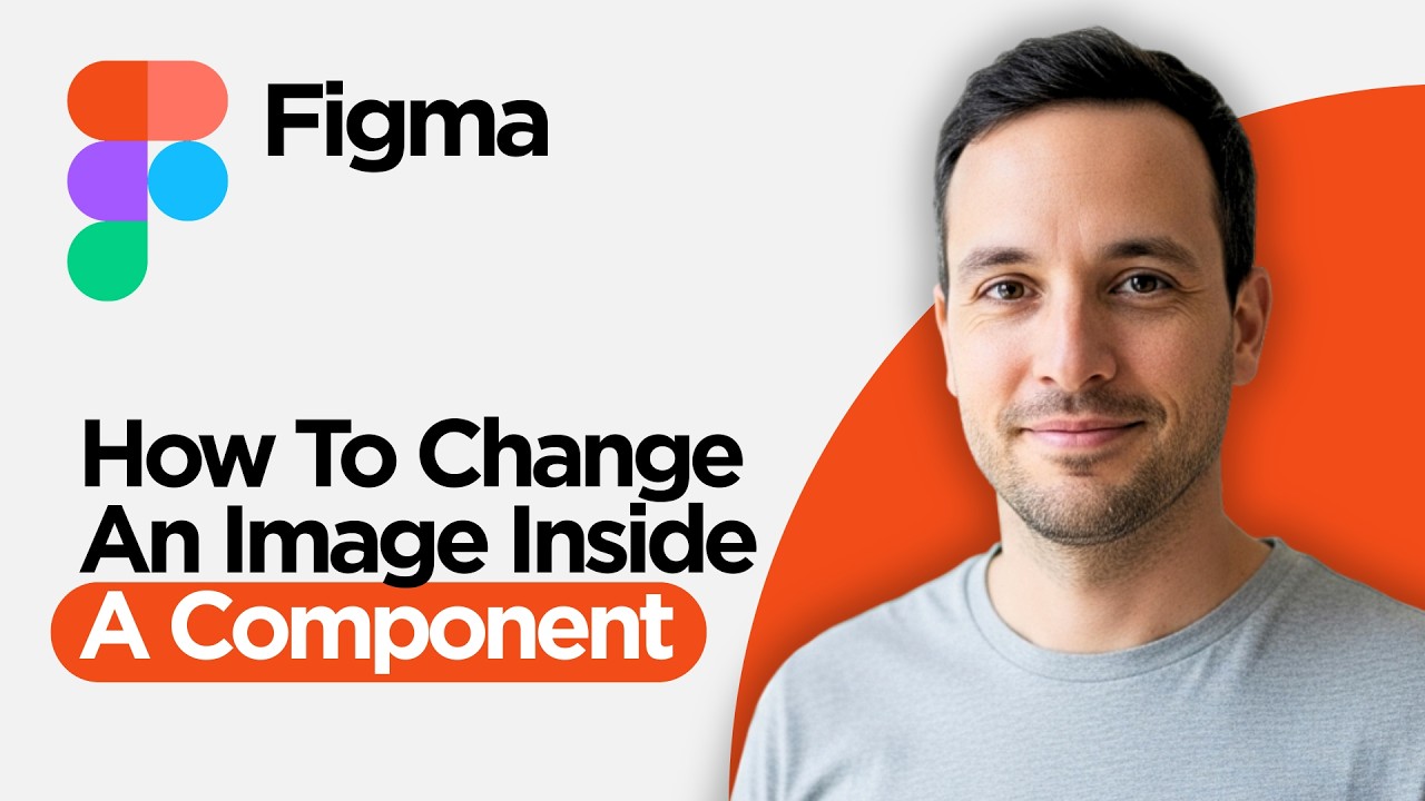 How to Change an Image Inside a Figma Component (2026 Full Guide) - YouTube