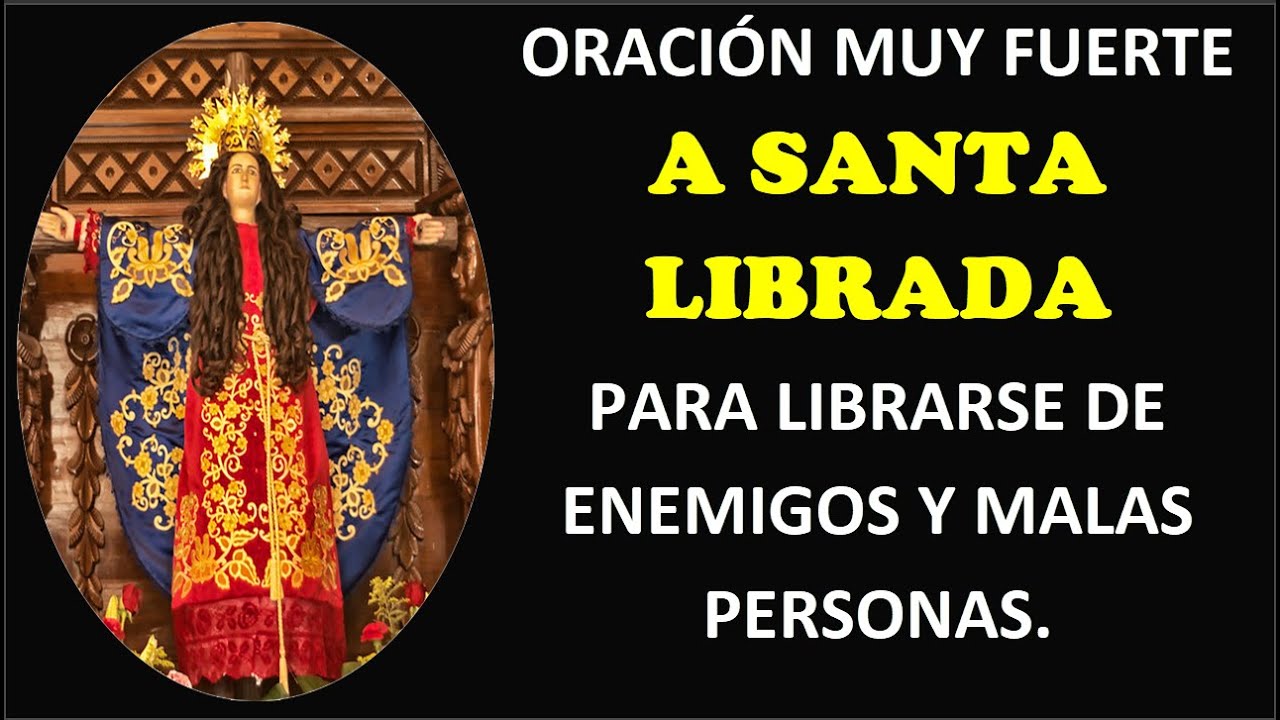ORACIÓN MUY FUERTE A SANTA LIBRADA PARA LIBRARSE DE ENEMIGOS Y MALAS ...