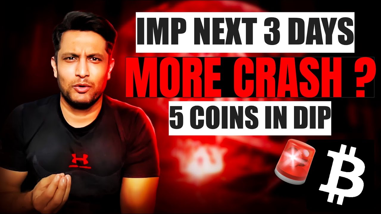 IMP NEXT 3 DAYS - IS MORE BITCOIN & CRYPTO CRASH COMING ? 5 COINS IN ...