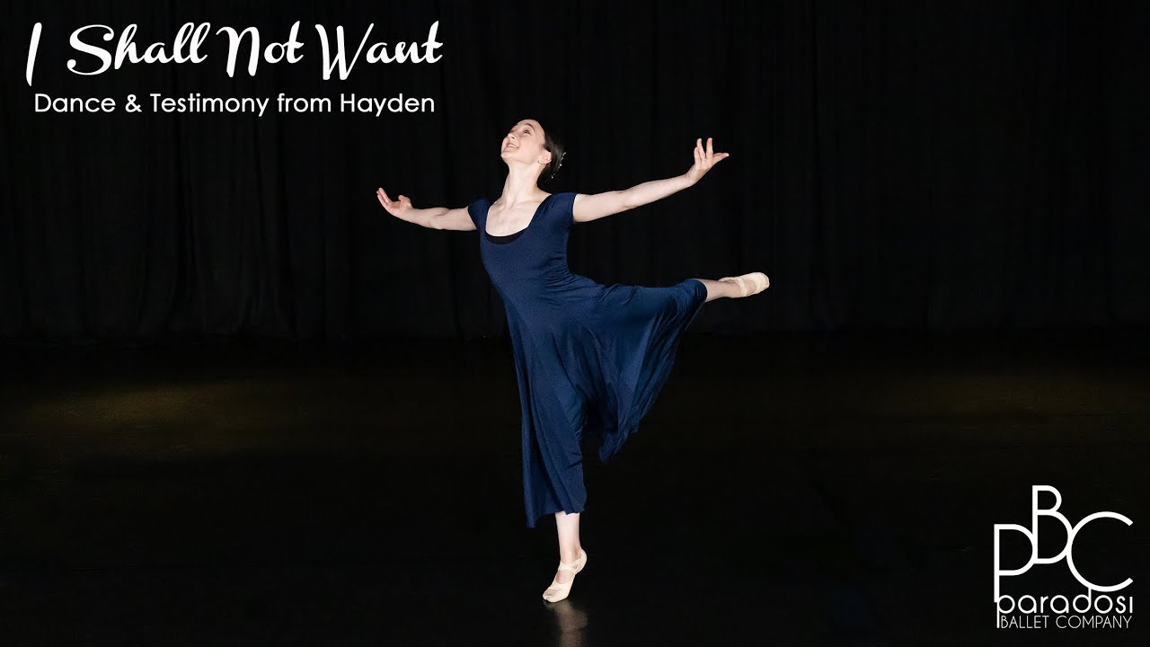 I Shall Not Want • Hayden Sharing Her Dance Solo and Testimony ...