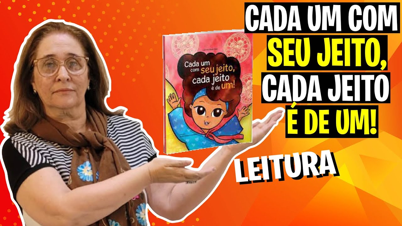 Cada um com seu jeito, cada jeito é de um! Leitura. - YouTube