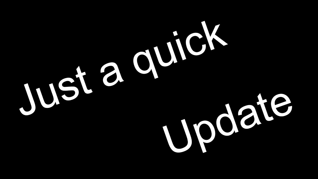 Quick Update - YouTube