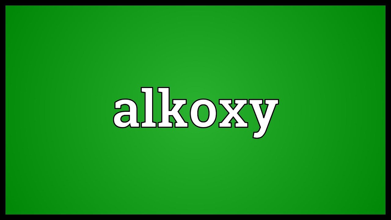Alkoxy Meaning - YouTube