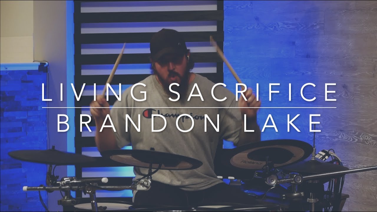 LIVING SACRIFICE | BRANDON LAKE | DRUM COVER - YouTube