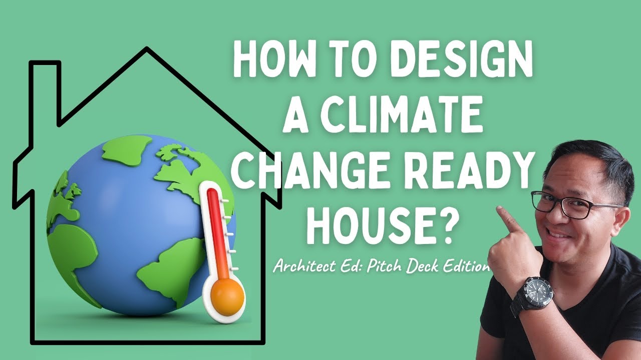 How to Design a Climate Change Ready House - YouTube