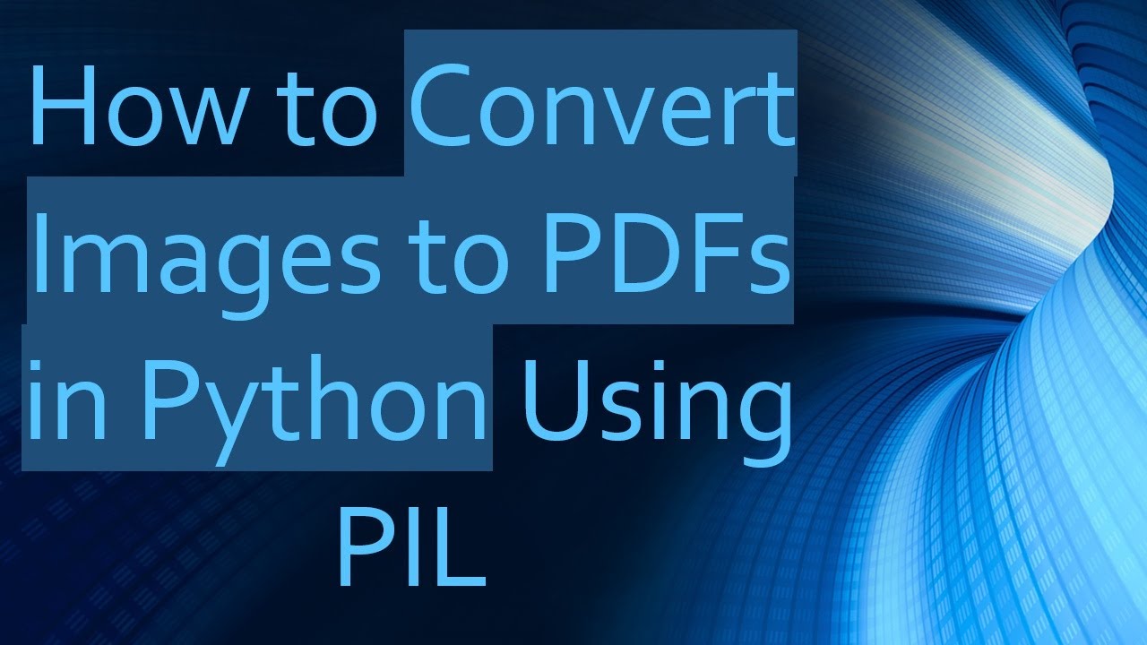 How to Convert Images to PDFs in Python Using PIL - YouTube