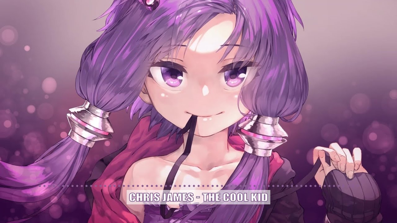 Nightcore | The Cool Kid - Chris James (w/Lyrics in Description) - YouTube