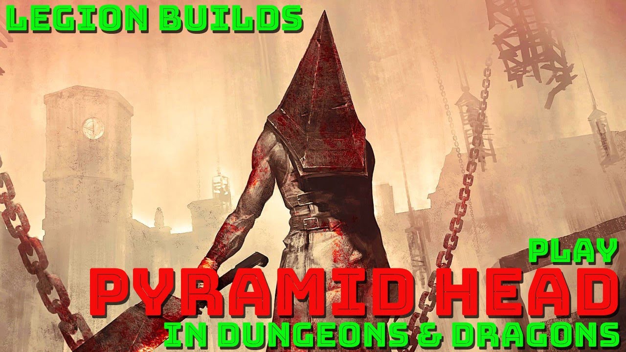 Play Pyramid Head in Dungeons & Dragons (Silent Hill D&D 5E Builds ...