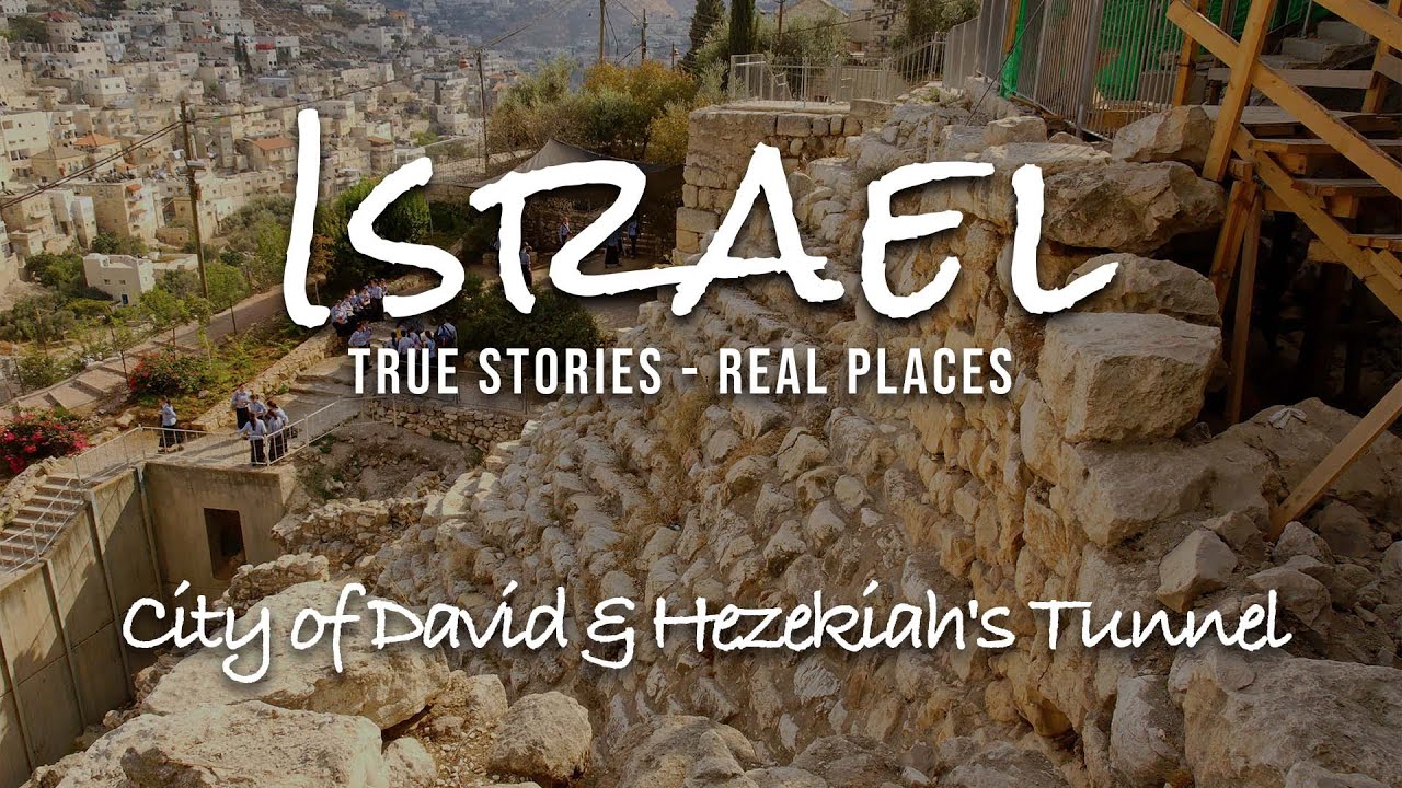 City of David & Hezekiah's Tunnel - Israel: True Stories Real Places ...