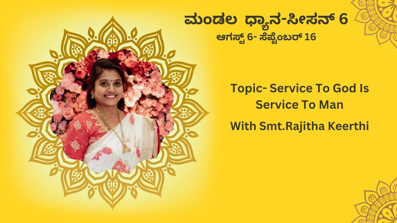 Servicce To God Is Service To Man | DAY 22 | Mandala Dhyana 6 | Smt ...