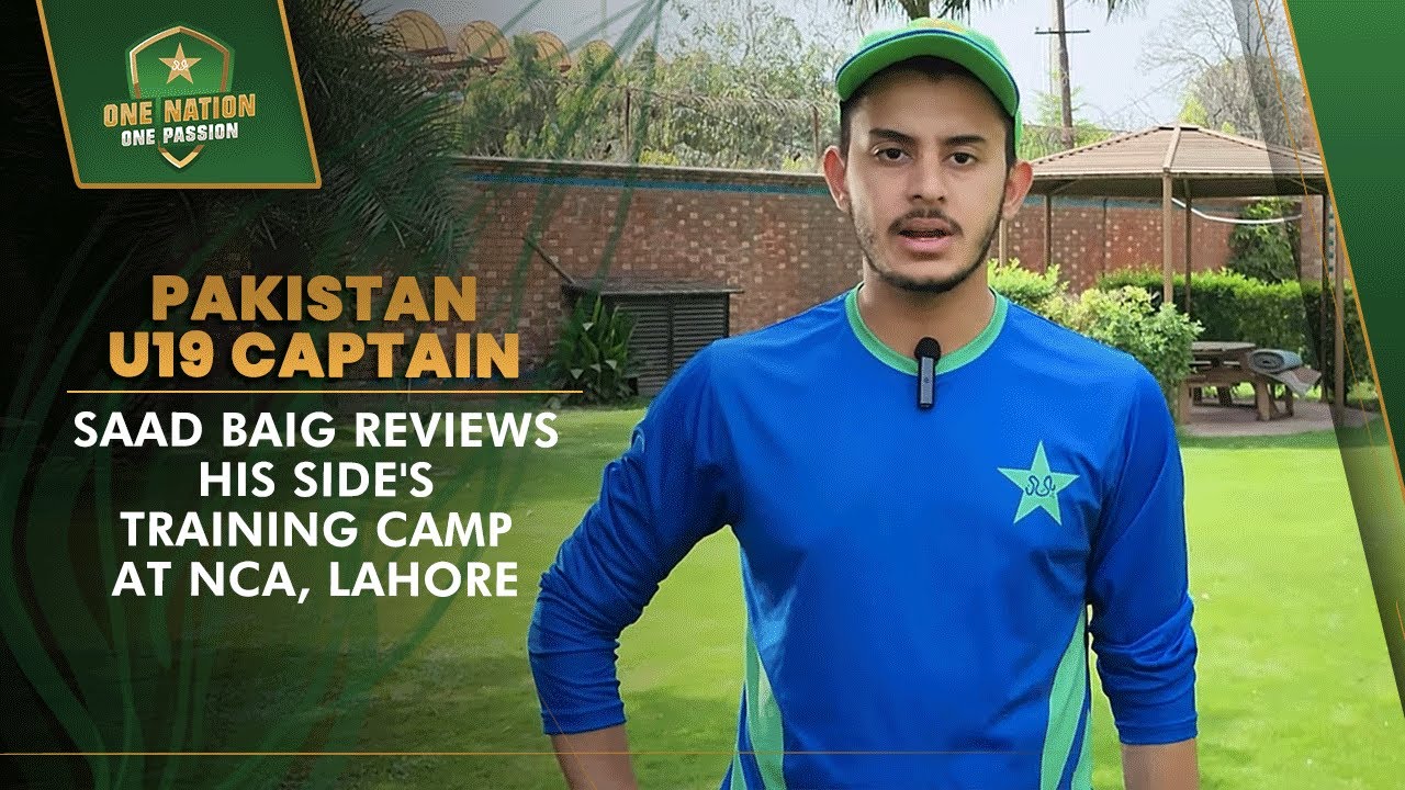 Pakistan U19 Captain Saad Baig Reviews His Side's Training Camp at NCA ...