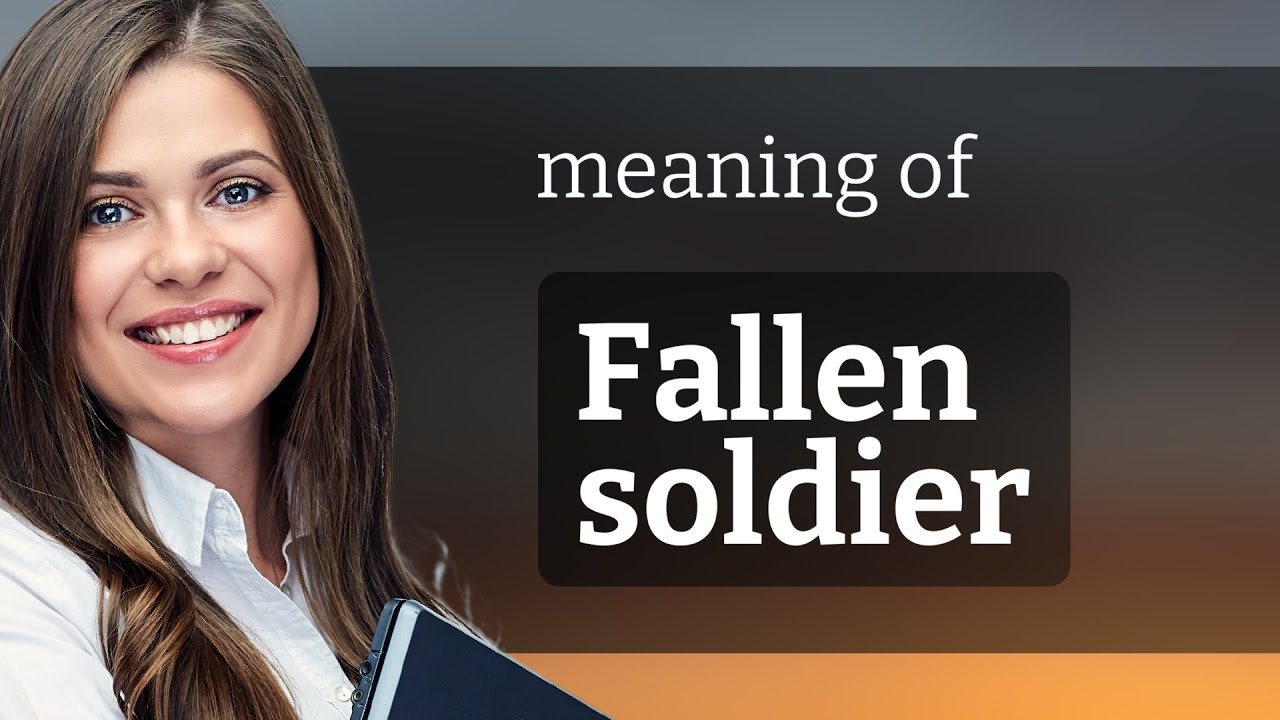 Understanding the Phrase "Fallen Soldier": A Guide for English Learners ...