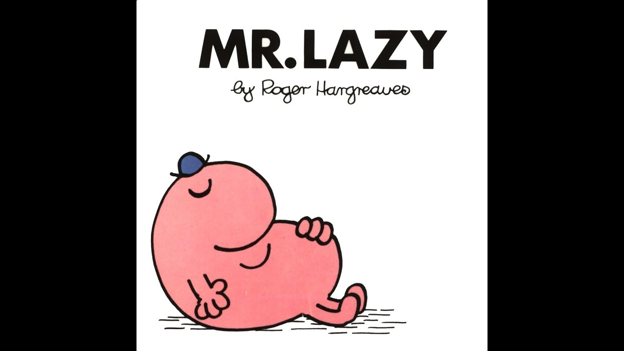 Mr Men Books, Mr Lazy (Read Aloud) - YouTube