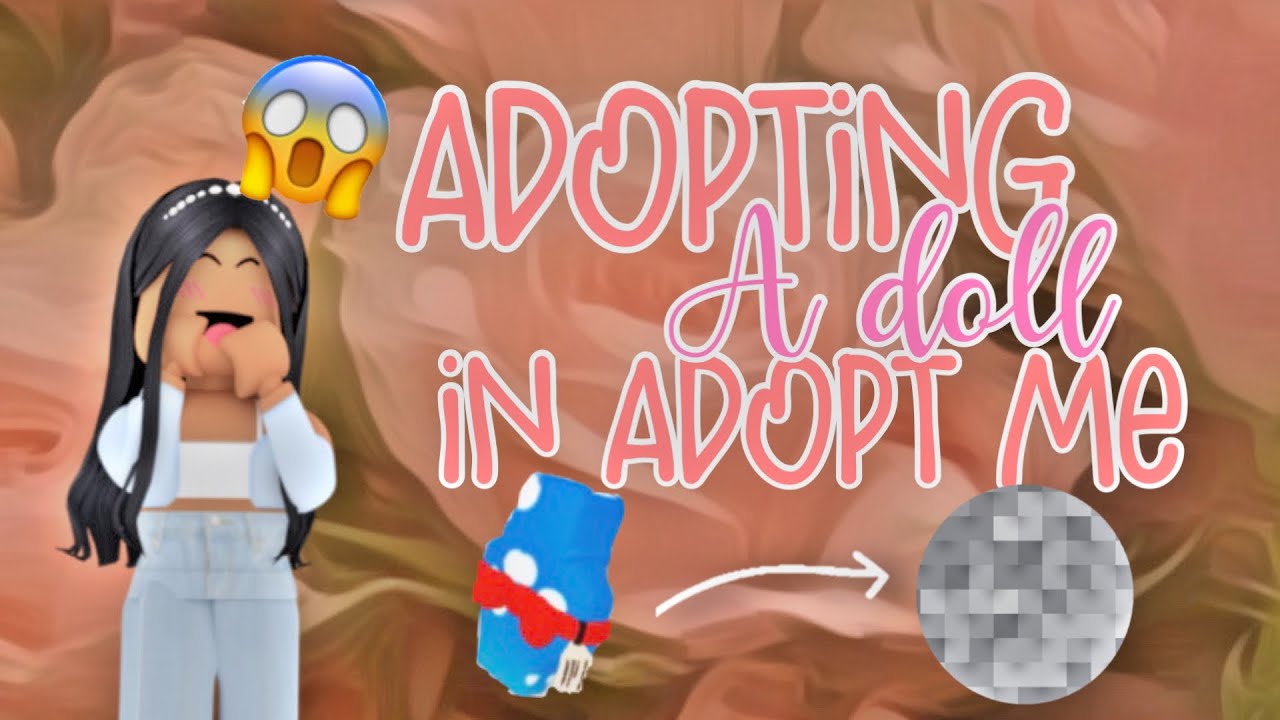 Adopting A Doll In Adopt Me! iisunny - YouTube