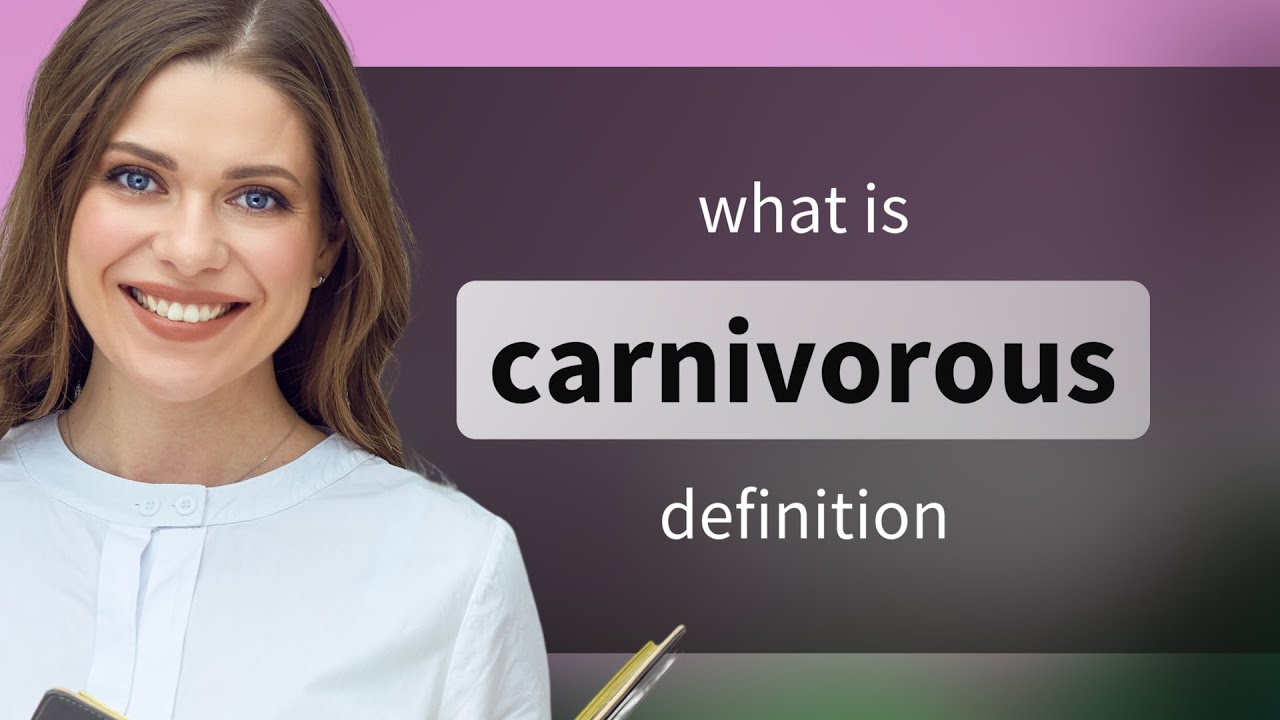 Carnivorous • what is CARNIVOROUS meaning - YouTube