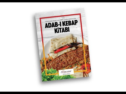 Yüzyıllık lezzet geleneği Adana Kebabı için, ADAB-I KEBAP KİTABI | öncül:sefa