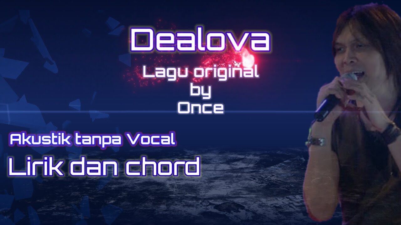Lirik dan chord lagu Dealova Once Versi akustik cover | karaoke tanpa ...