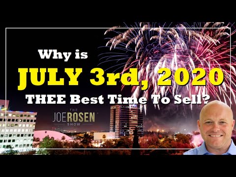 Why Is July 3rd, 2020 THEE Best Time To Sell? - The Joe Rosen Show ...