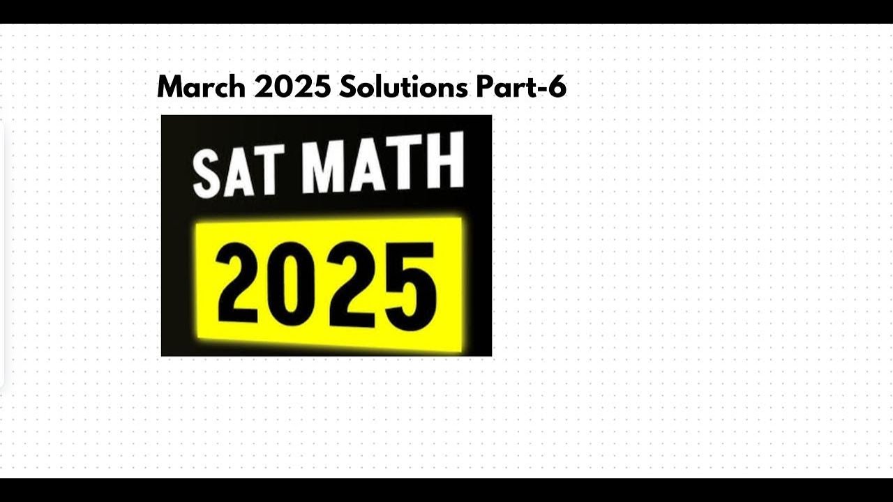 SAT March Math 2025 solutions Part-6 - YouTube